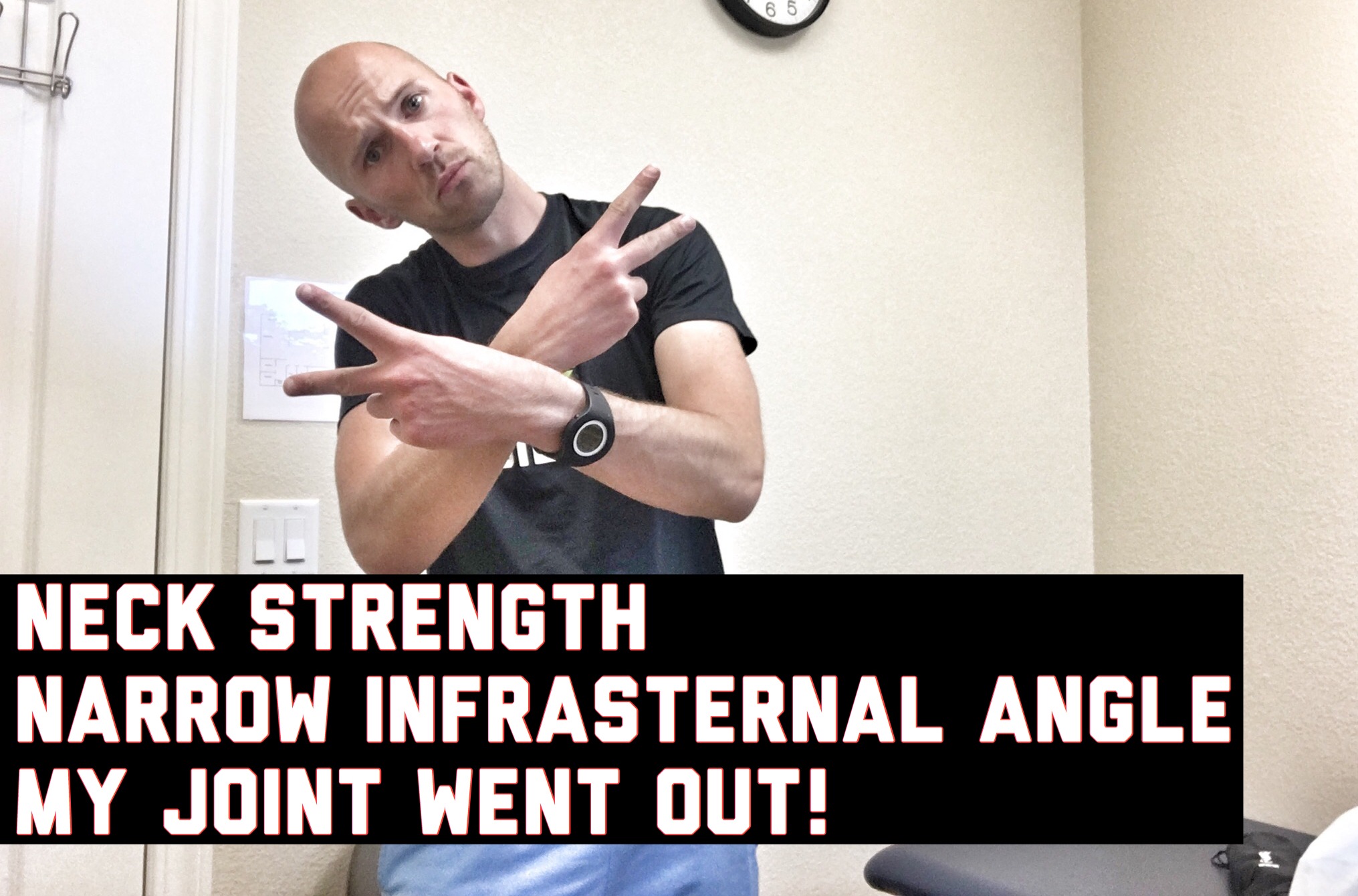 Neck Strength, Narrow Infrasternal Angles, and My Joint Went Out ...
