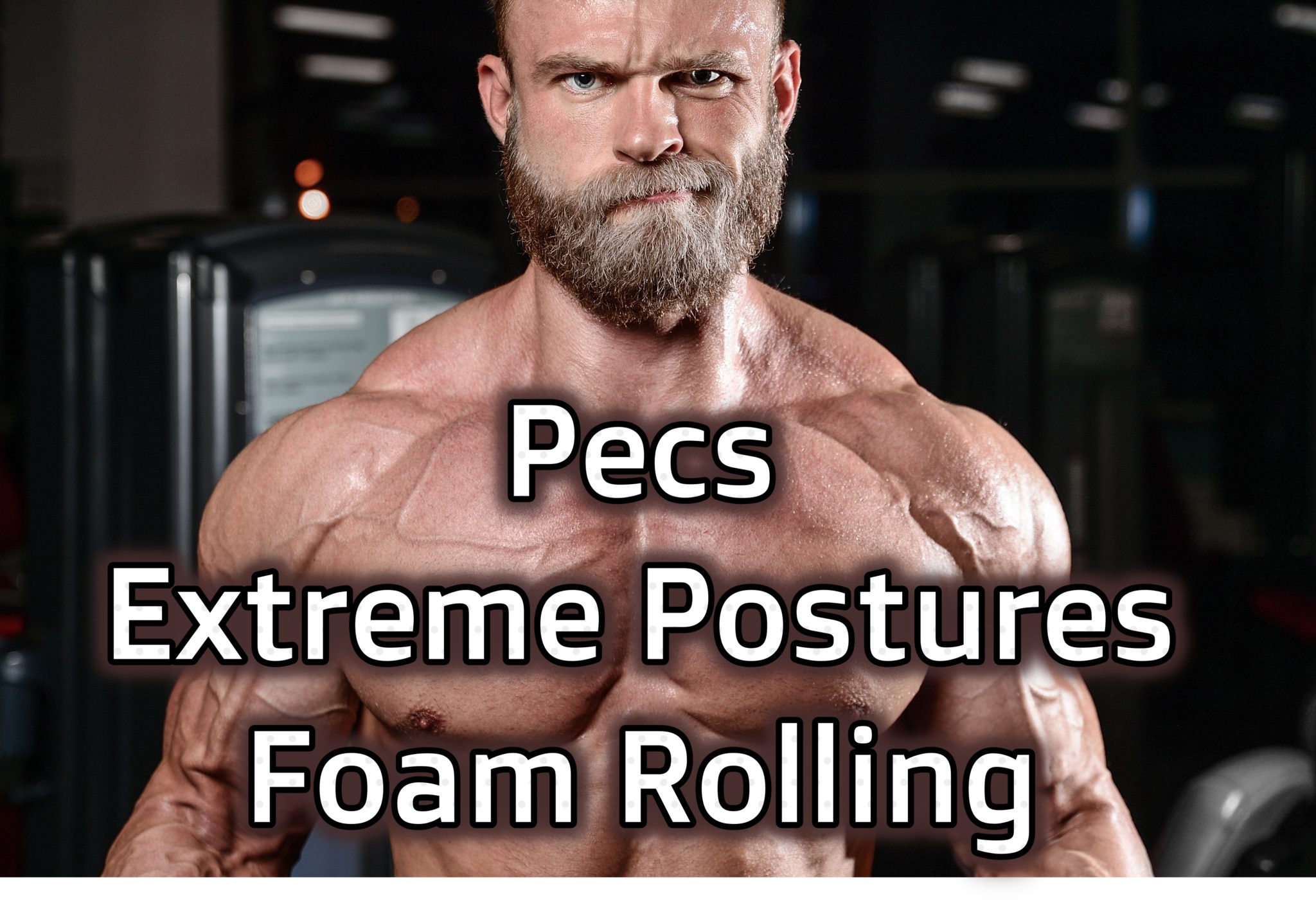 Pecs, Extreme Postures, and Foam Rolling – Movement Debrief Episode 81 ...