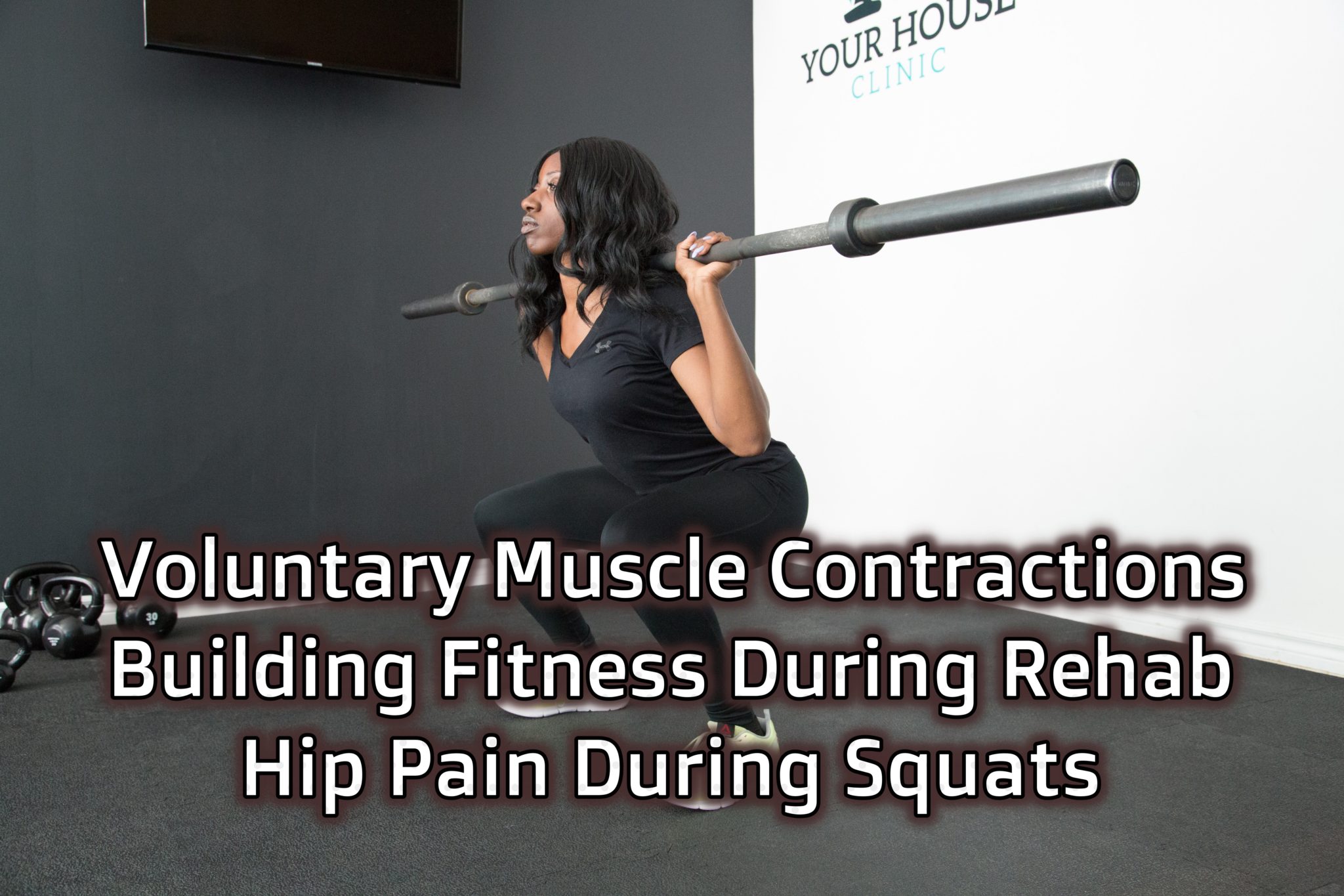 Voluntary Muscle Contractions, Building Fitness During Rehab, and Hip ...